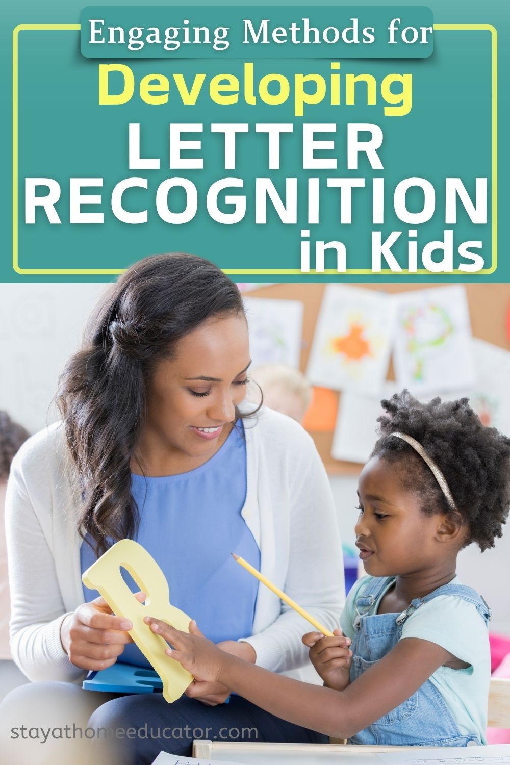 How to Teach Kids Letter Recognition in Simple Steps - Stay At Home ...